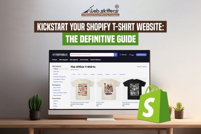 Kickstart Your Shopify T-shirt Website: The Definitive Guide – Webskitters